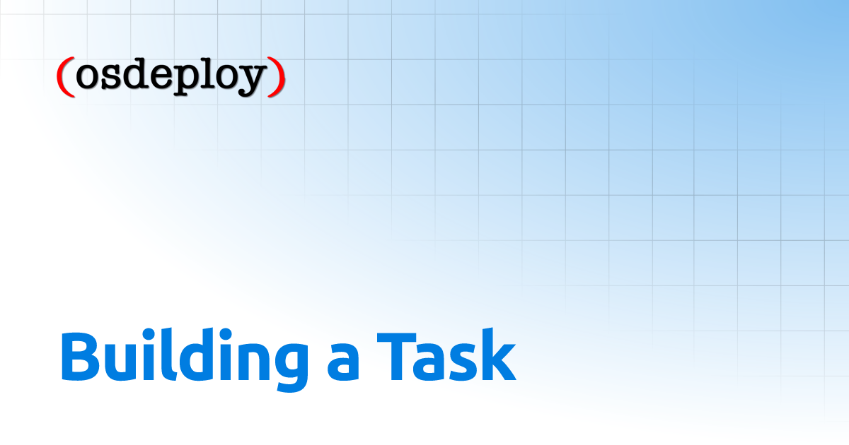 Building a Task | osdeploy.com
