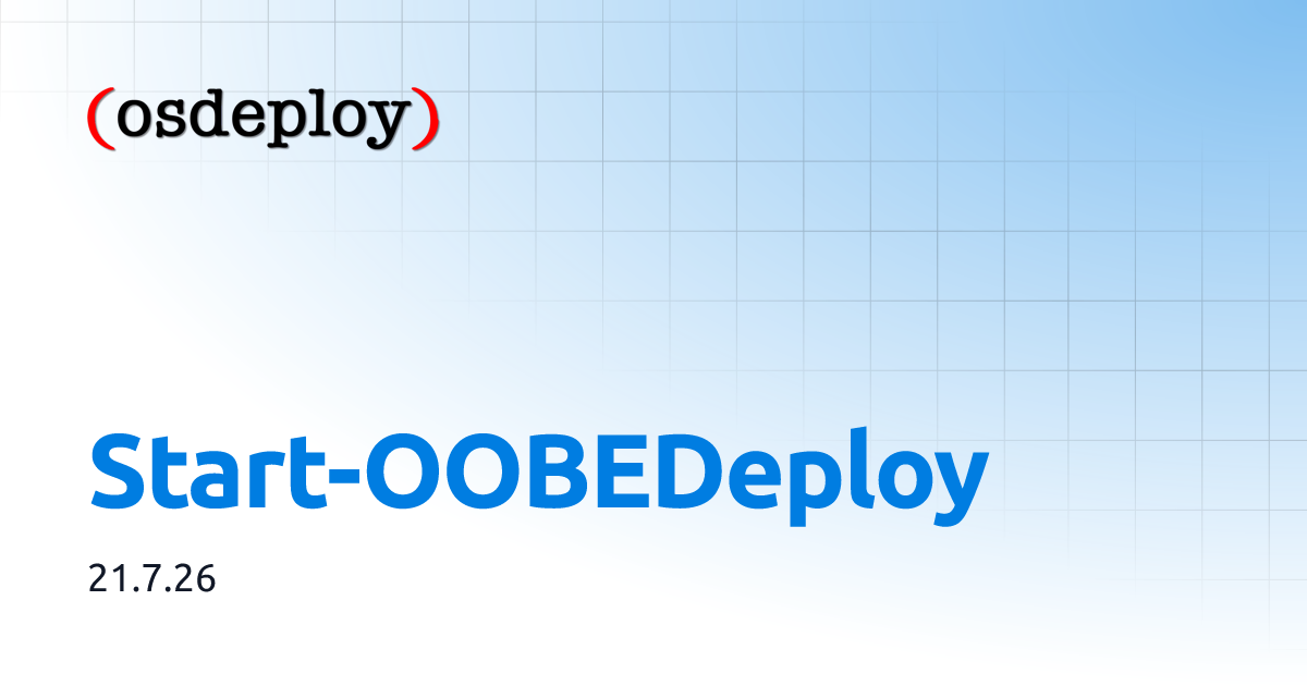 Start-OOBEDeploy | osdeploy.com