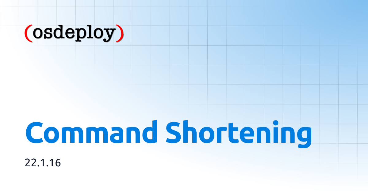 Command Shortening | osdeploy.com